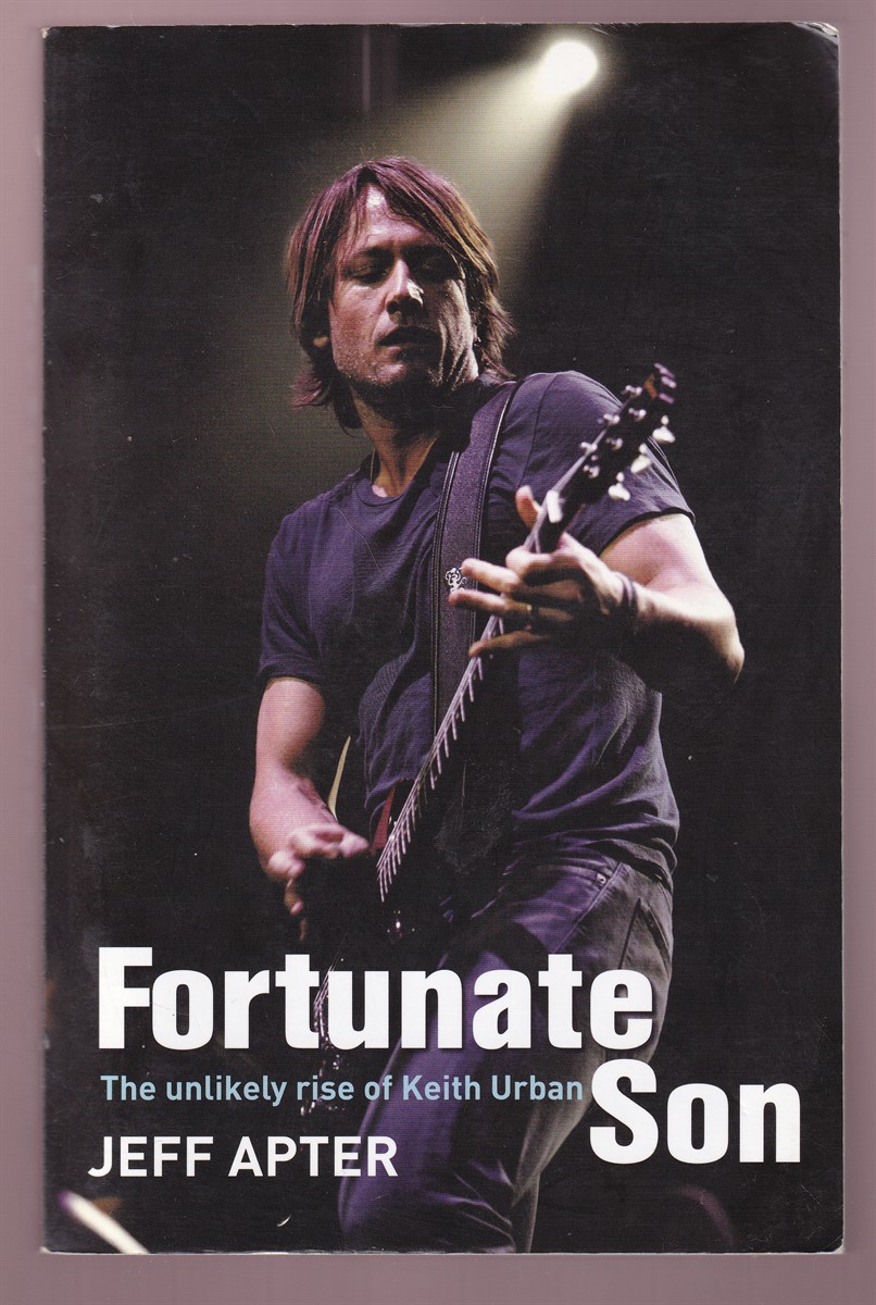 Fortunate Son The Unlikely Rise of Keith Urban
