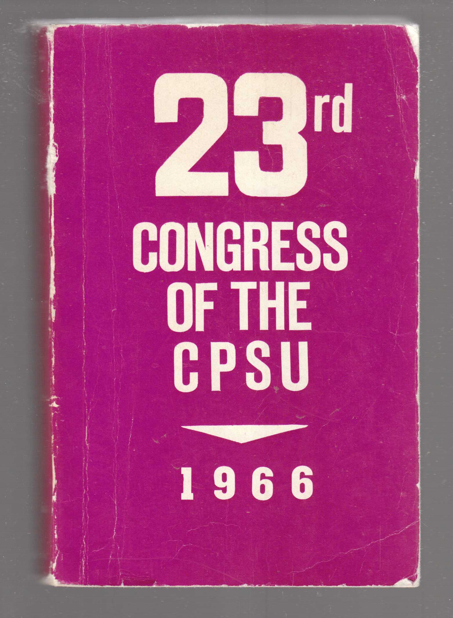 Guide to the Decisions of the Communist Party of the Soviet Union, 1917 ...