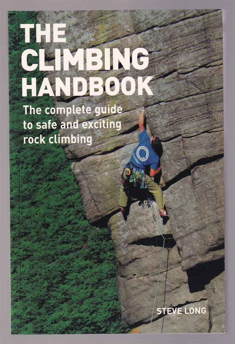 The Climbing Handbook The Complete Guide to Safe and Exciting Rock Climbing