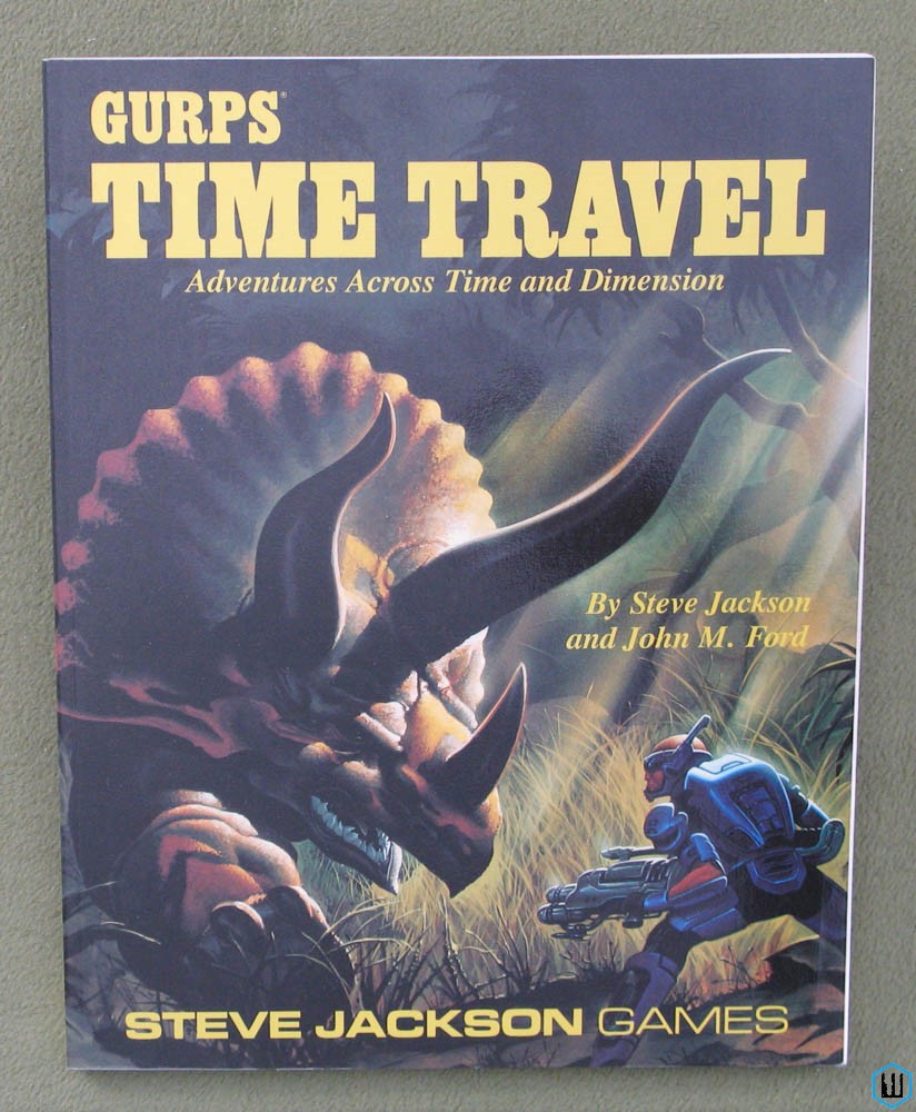 GURPS Time Travel: Adventures Across Time and Dimension GURPS Time Travel: Adventures Across Time and Dimension
