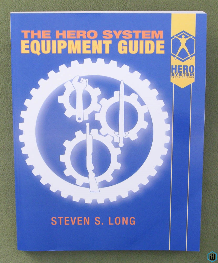 Equipment Guide (HERO SYSTEM 6th Edition RPG) Equipment Guide (HERO SYSTEM 6th Edition RPG)