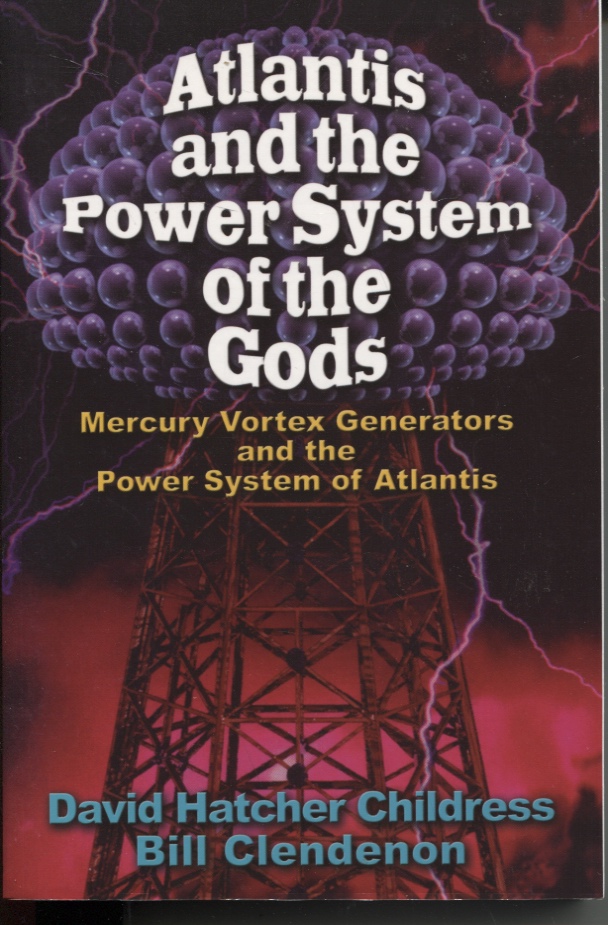 ATLANTIS AND THE POWER SYSTEM OF THE GODS MERCURY VORTEX GENERATORS AND ...